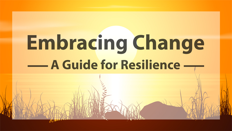Embracing Change: A Guide for Resilience - InStill Mindfulness